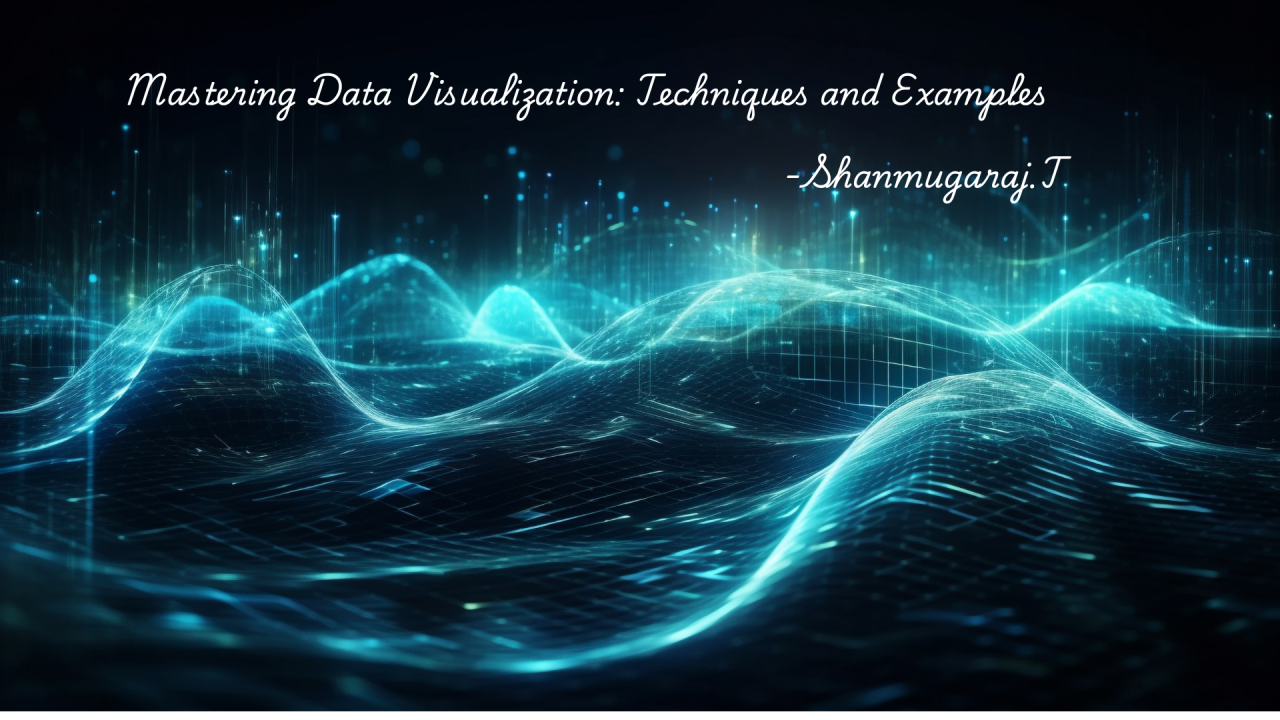 Mastering Data Visualization: Techniques and Examples Mastering Data Visualization: Techniques and Examples