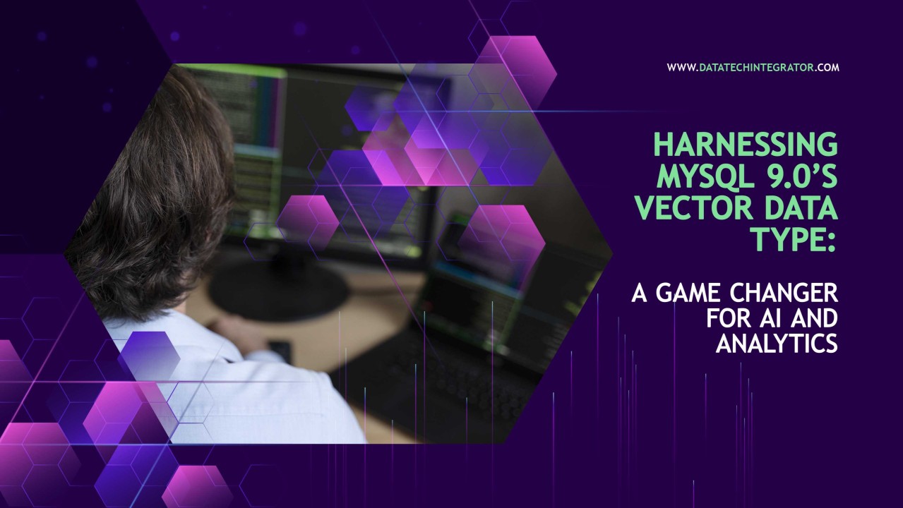 Harnessing MySQL 9.0’s Vector Data Type: A Game Changer for AI and ... Harnessing MySQL 9.0’s Vector Data Type: A Game Changer for AI and ...