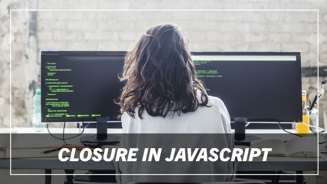 Closures In Javascript Closures In Javascript