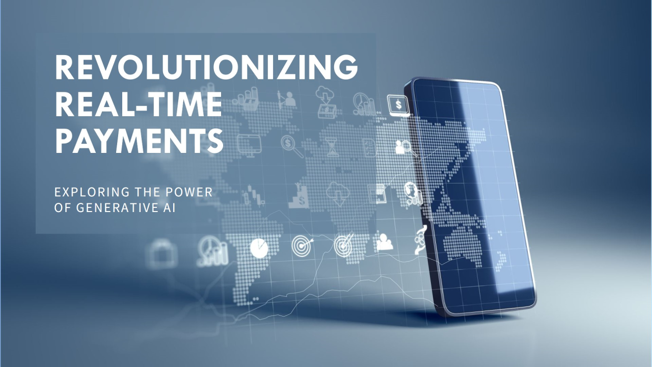 Harnessing Generative AI in the Real-Time Payments Industry Harnessing Generative AI in the Real-Time Payments Industry