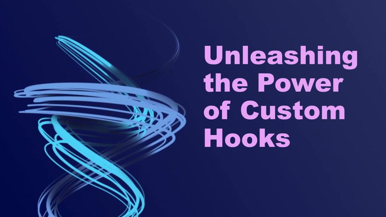 🚀 Unlocking the Power of Custom Hooks in React JS 🚀 Unlocking the Power of Custom Hooks in React JS