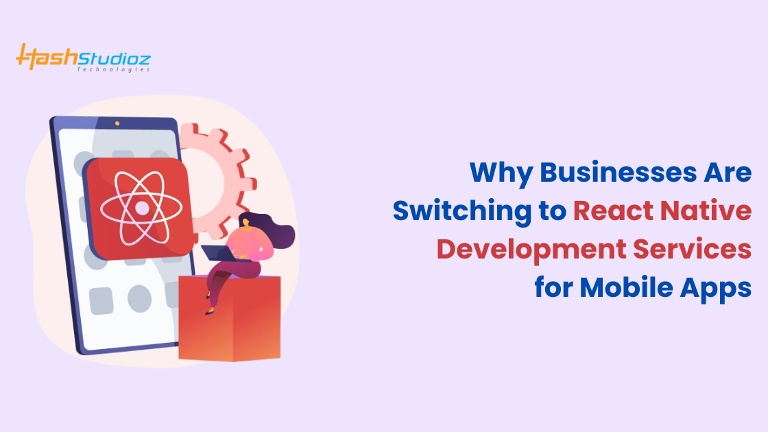 Why Businesses Are Switching to React Native Development Services for ... Why Businesses Are Switching to React Native Development Services for ...