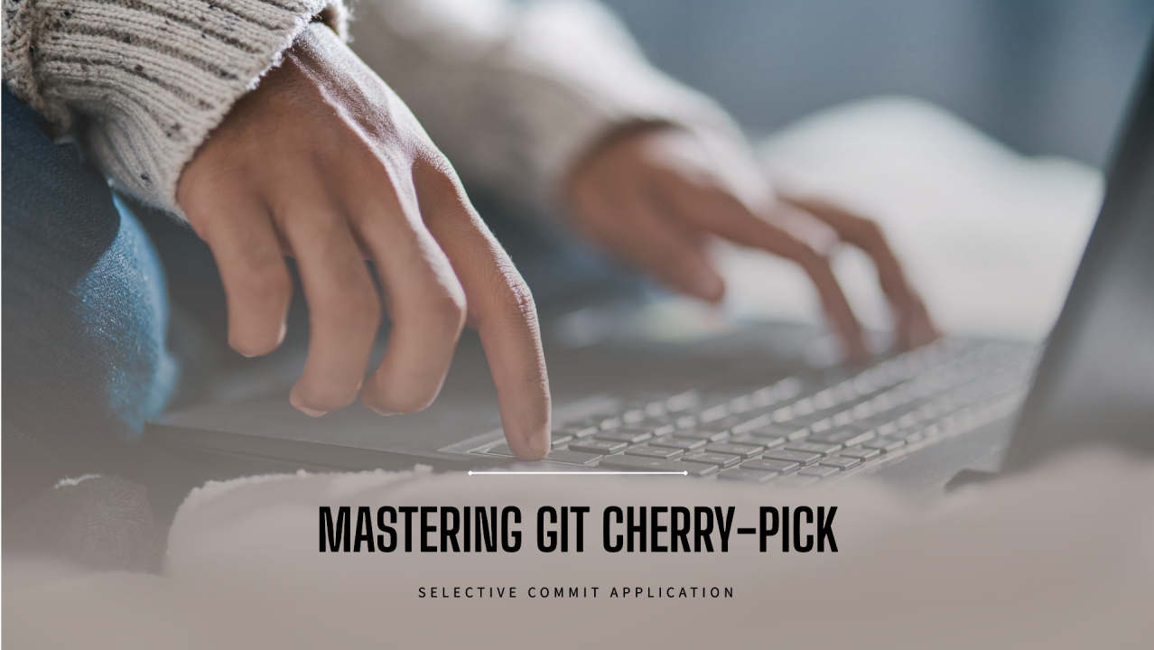 Mastering git cherry-pick: Selective Commit Application 🍒 Mastering git cherry-pick: Selective Commit Application 🍒