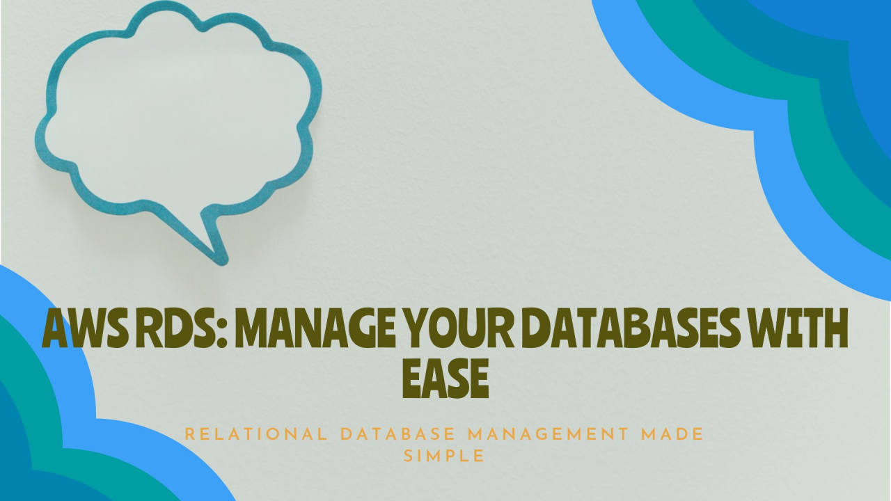 AWS RDS: Managing Relational Databases on AWS AWS RDS: Managing Relational Databases on AWS