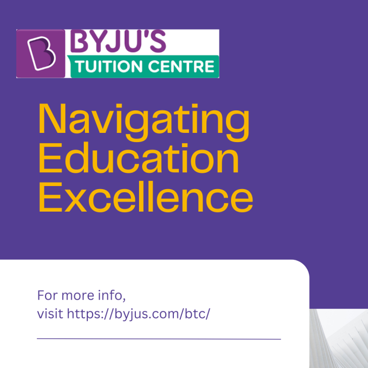 Navigating Education Excellence: Exploring Byju's Tuition Centre Navigating Education Excellence: Exploring Byju's Tuition Centre