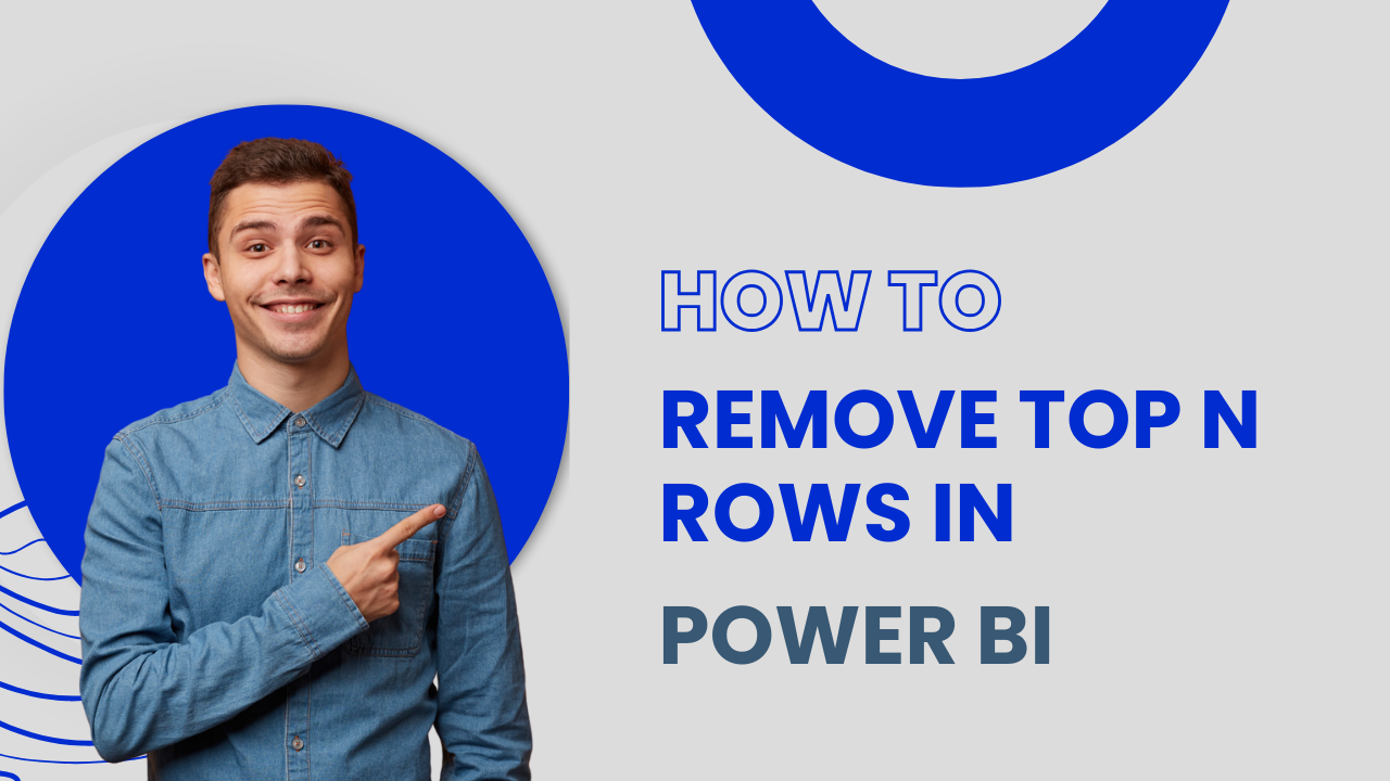 Power BI-Remove Top N Rows in Seconds Power BI-Remove Top N Rows in Seconds