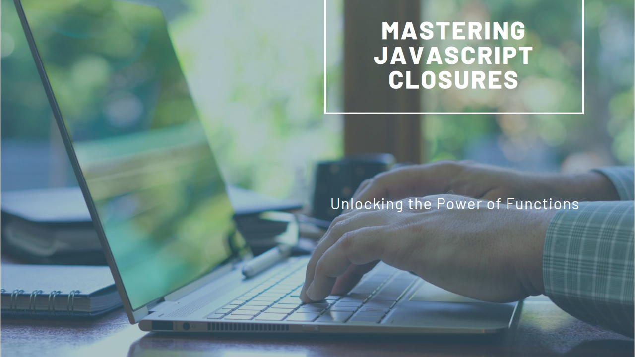 🔥 Mastering JavaScript Closures: 🔥 Mastering JavaScript Closures: