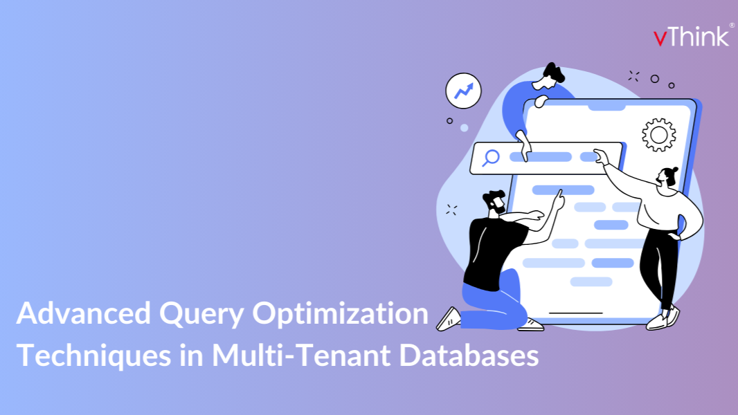 Advanced Query Optimization Techniques in Multi-Tenant Databases Advanced Query Optimization Techniques in Multi-Tenant Databases