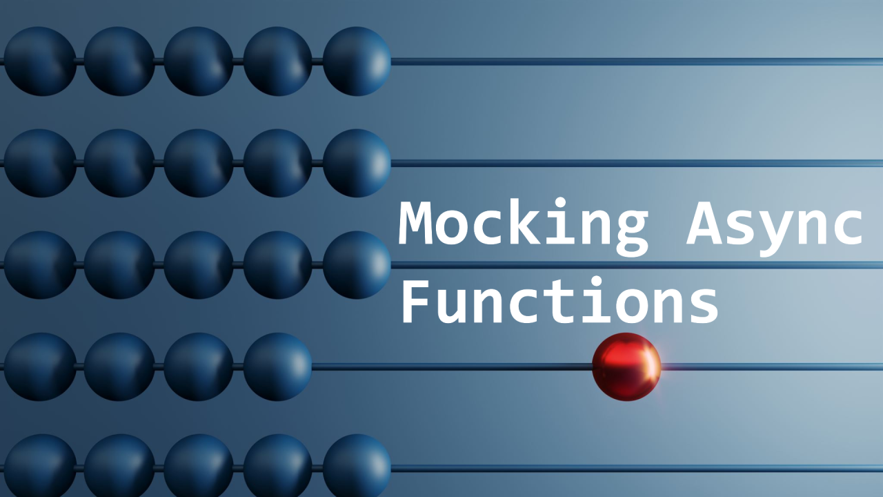 Best Practices to Follow while Mocking Async Functions in Jest Best Practices to Follow while Mocking Async Functions in Jest