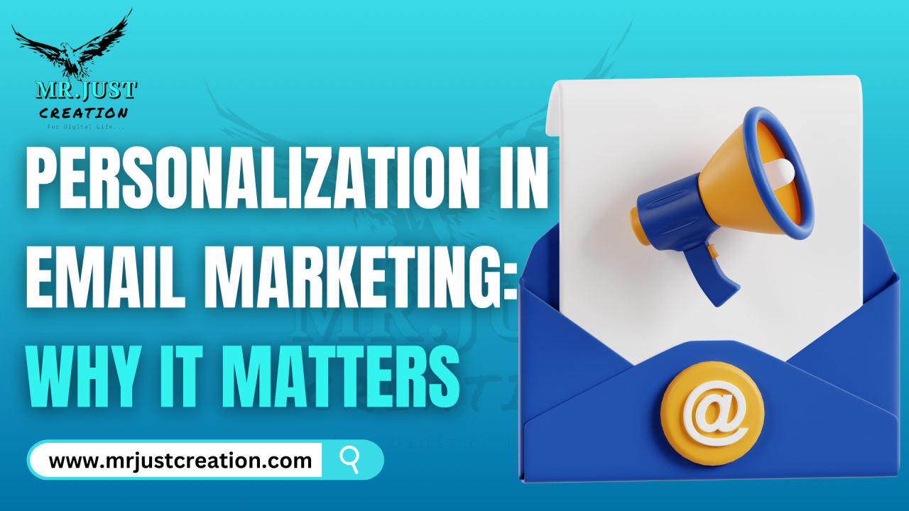 Personalization in Email Marketing: Mr. Just Creation Personalization in Email Marketing: Mr. Just Creation