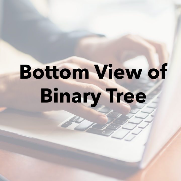 👉 Bottom View of Binary Tree 👉 Bottom View of Binary Tree