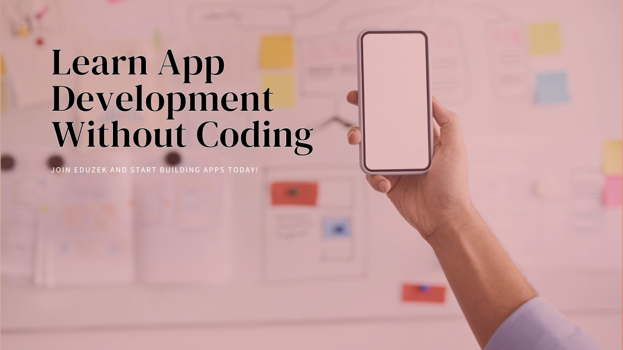 Want to Learn App Development Without Coding? - eduzek Want to Learn App Development Without Coding? - eduzek