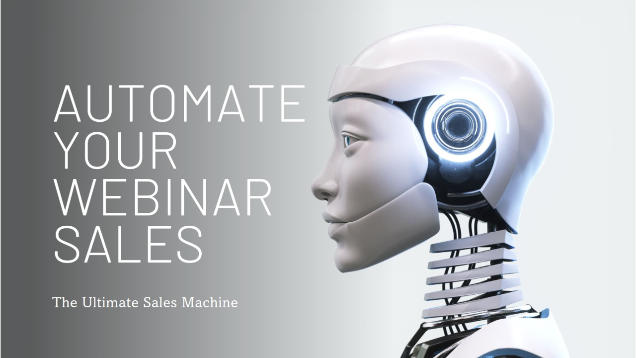 Webinar Automation: The Ultimate Sales Machine Webinar Automation: The Ultimate Sales Machine