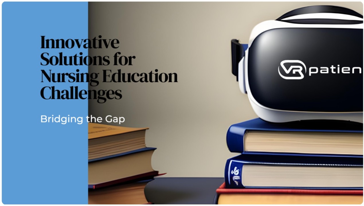 Bridging the Gap: Innovative Solutions for Nursing Education Challenges Bridging the Gap: Innovative Solutions for Nursing Education Challenges