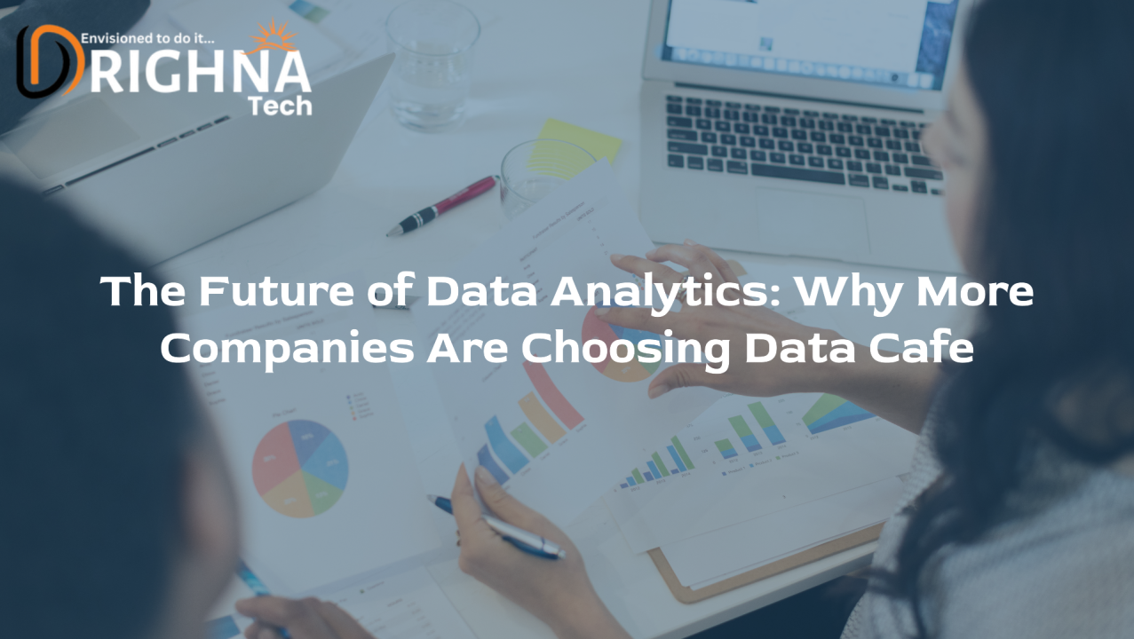 The Future of Data Analytics: Why More Companies Are Choosing Data Cafe The Future of Data Analytics: Why More Companies Are Choosing Data Cafe
