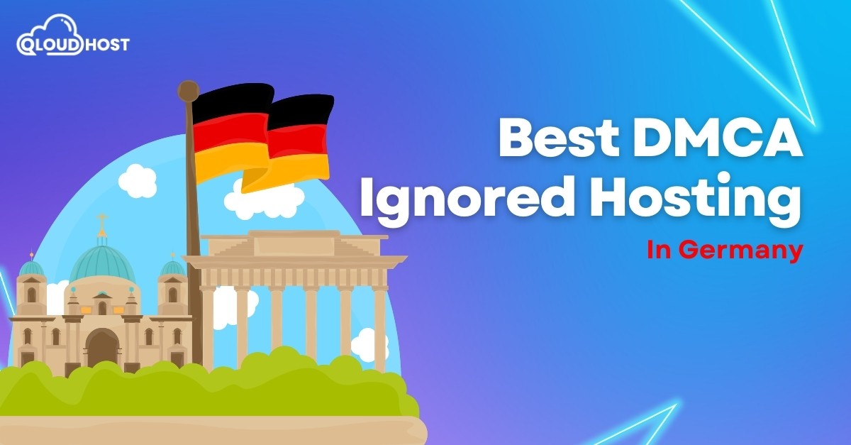 Best DMCA Ignored Hosting in Germany: Comprehensive Guide Best DMCA Ignored Hosting in Germany: Comprehensive Guide