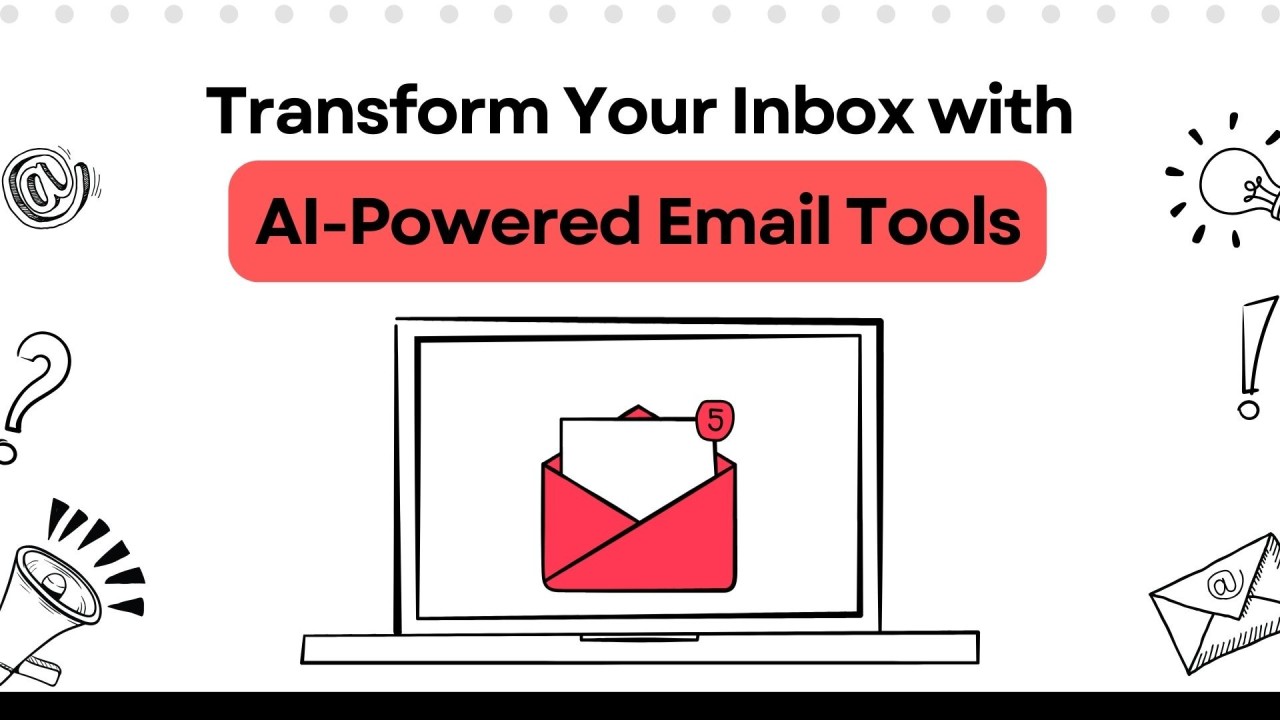 Transform Your Inbox with AI-Powered Email Tools Transform Your Inbox with AI-Powered Email Tools