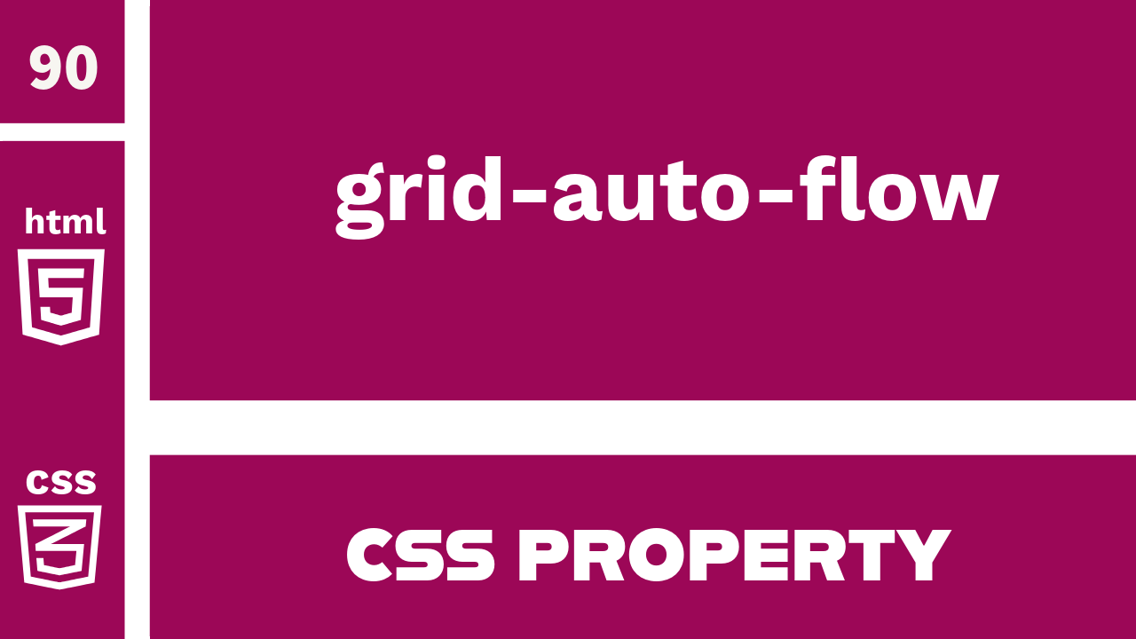 CSS Property : grid-auto-flow explained CSS Property : grid-auto-flow explained