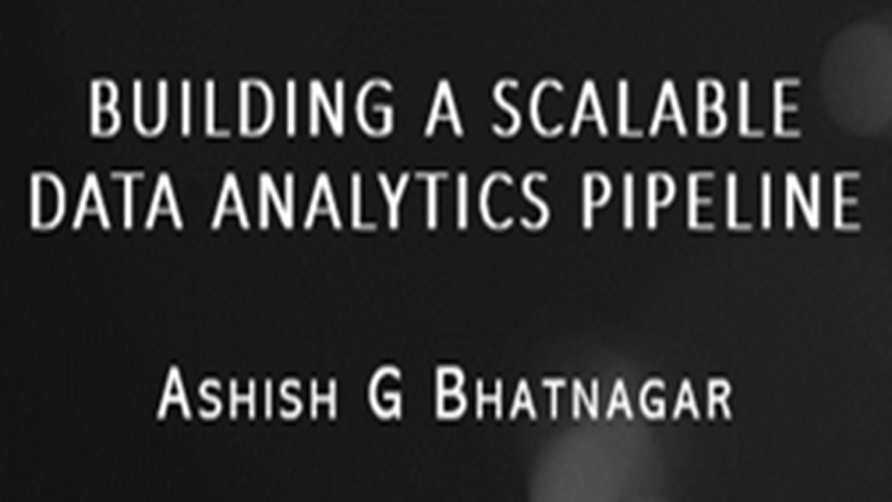 Building a Scalable Data Analytics Pipeline Building a Scalable Data Analytics Pipeline