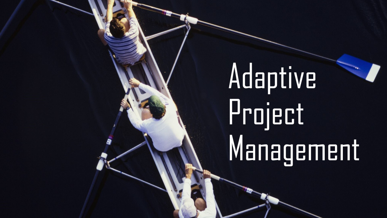 Adaptive Project Management: Embracing Uncertainty and Driving Success Adaptive Project Management: Embracing Uncertainty and Driving Success