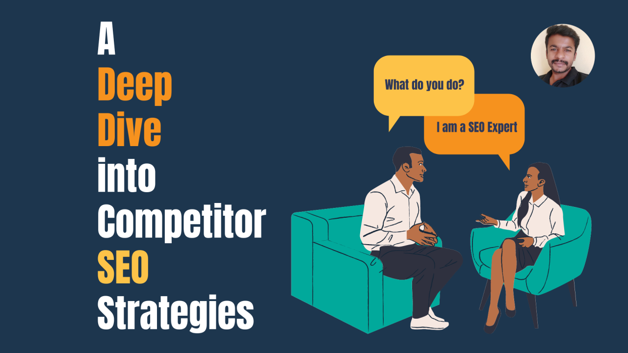 Strategies Unveiled: A Competitor SEO Deep Dive Strategies Unveiled: A Competitor SEO Deep Dive