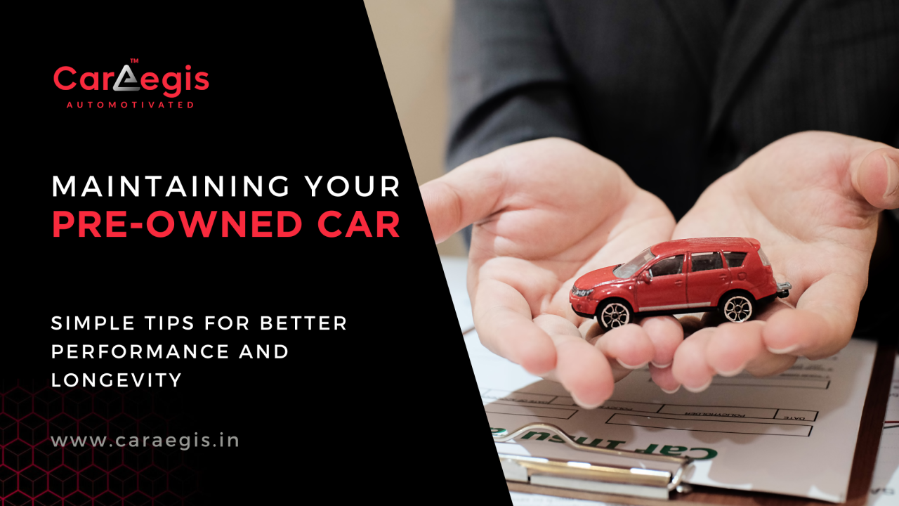 Maintaining your pre-owned car Maintaining your pre-owned car