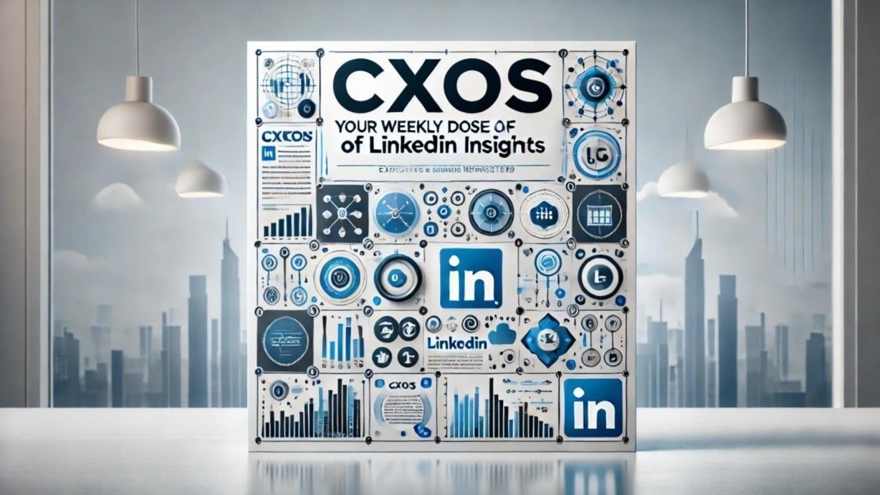 CXOs: Your Weekly Dose of LinkedIn Insights! CXOs: Your Weekly Dose of LinkedIn Insights!