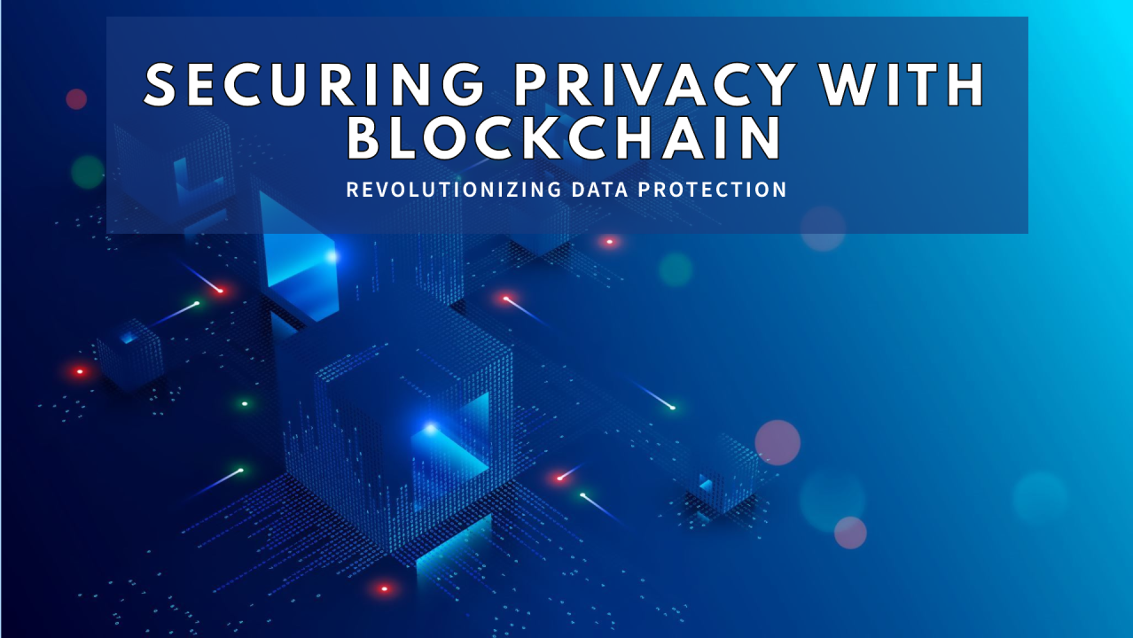 The Role of Blockchain in Enhancing Privacy The Role of Blockchain in Enhancing Privacy