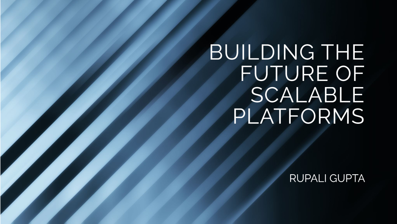Building the Future of Scalable Platforms Building the Future of Scalable Platforms