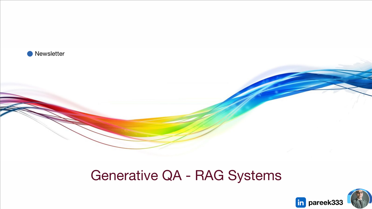 Generative QA : Retrieval-Augmented Generation (RAG) Systems, RAG ... Generative QA : Retrieval-Augmented Generation (RAG) Systems, RAG ...