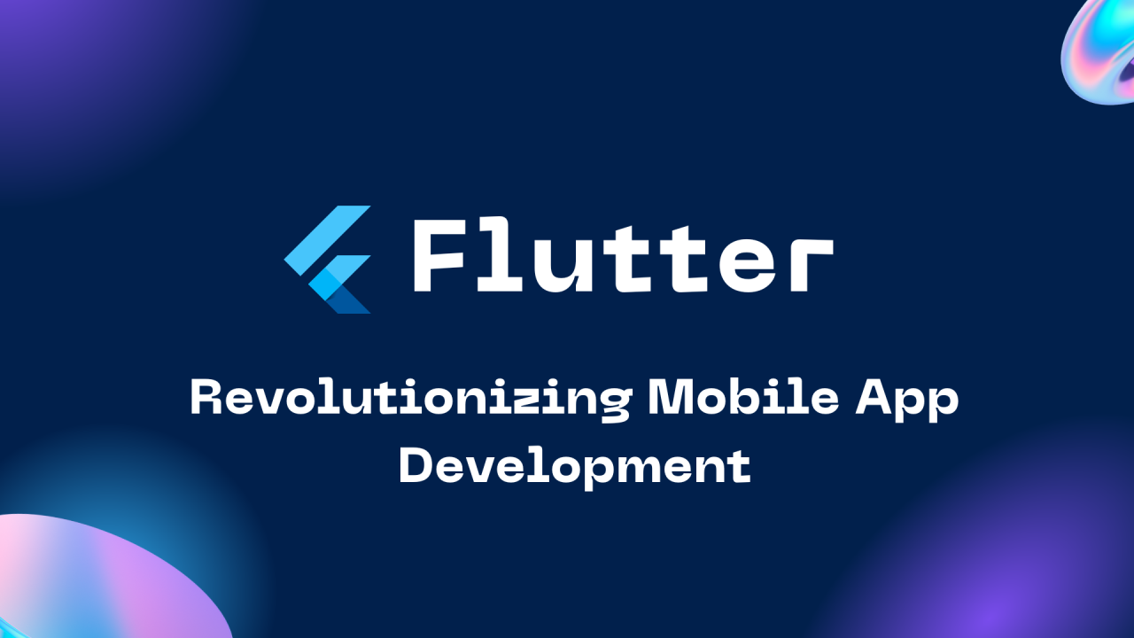How Flutter is Revolutionizing Mobile App Development How Flutter is Revolutionizing Mobile App Development
