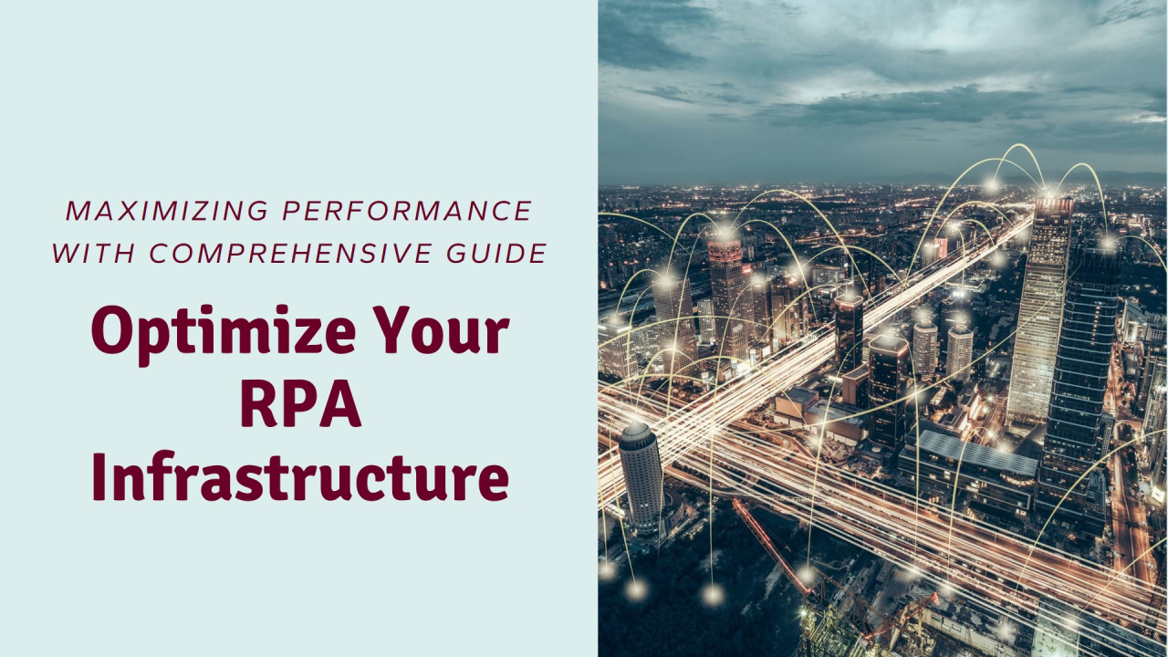 Maximizing RPA Performance: A Comprehensive Guide to Infrastructure ... Maximizing RPA Performance: A Comprehensive Guide to Infrastructure ...