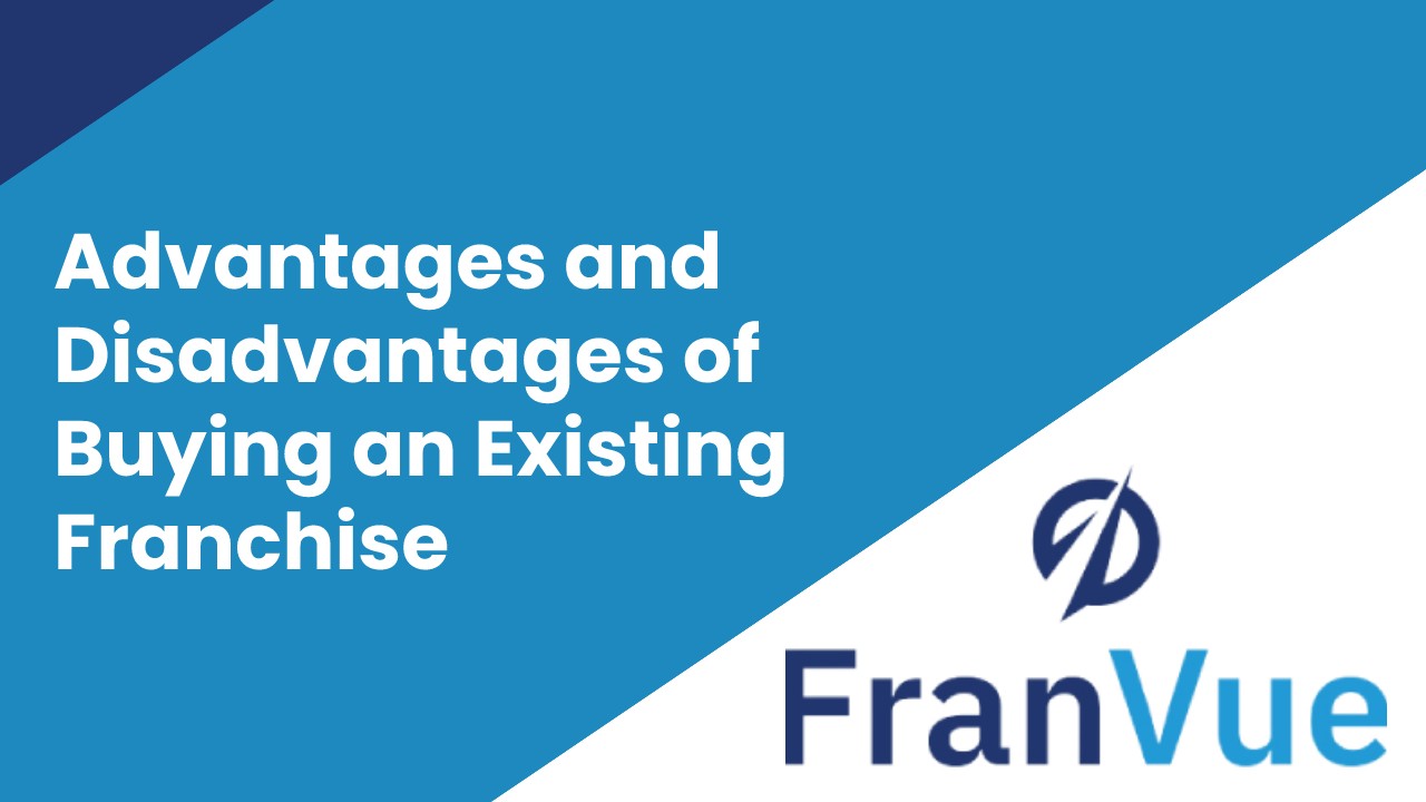Advantages and Disadvantages of Buying an Existing Franchise Advantages and Disadvantages of Buying an Existing Franchise