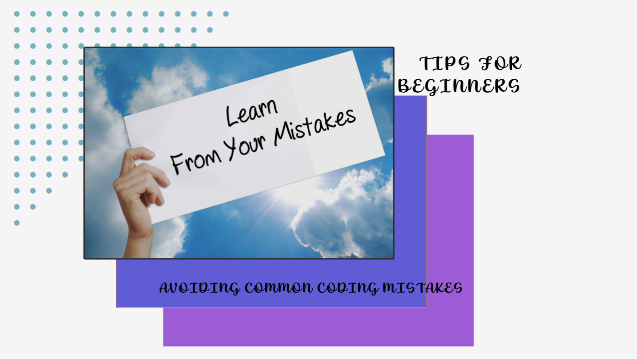 Common Coding Mistakes Beginners Make (And How to Avoid Them) Common Coding Mistakes Beginners Make (And How to Avoid Them)