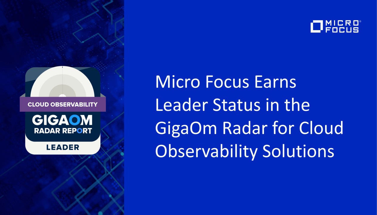 Micro Focus Operations Bridge named Leader in cloud observability Micro Focus Operations Bridge named Leader in cloud observability