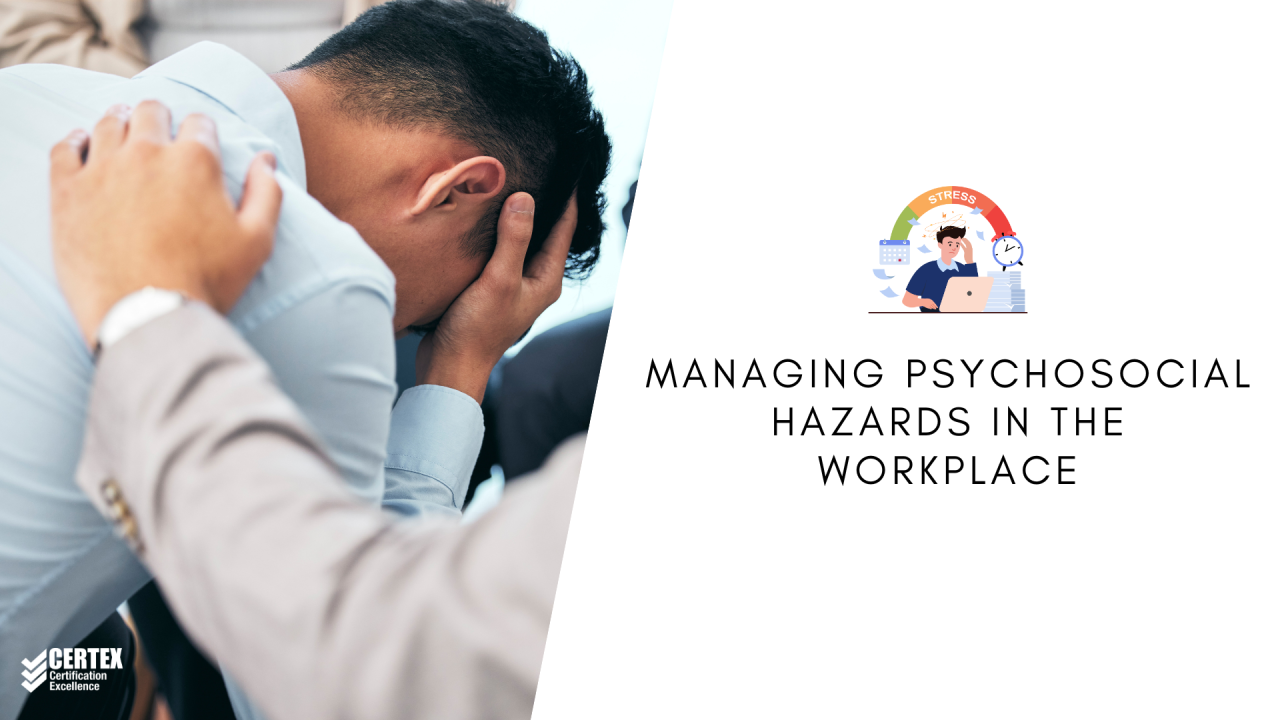 Managing Psychosocial Hazards in the Workplace Managing Psychosocial Hazards in the Workplace