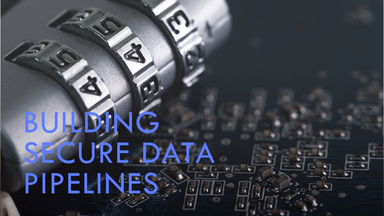 Building Secure Data Pipelines: How Data Engineers Ensure Data Privacy Building Secure Data Pipelines: How Data Engineers Ensure Data Privacy