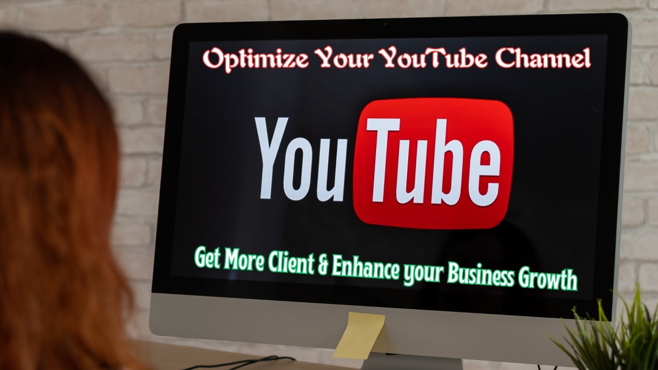 Actionable Advice for Optimizing YouTube Channels for Businesses Actionable Advice for Optimizing YouTube Channels for Businesses