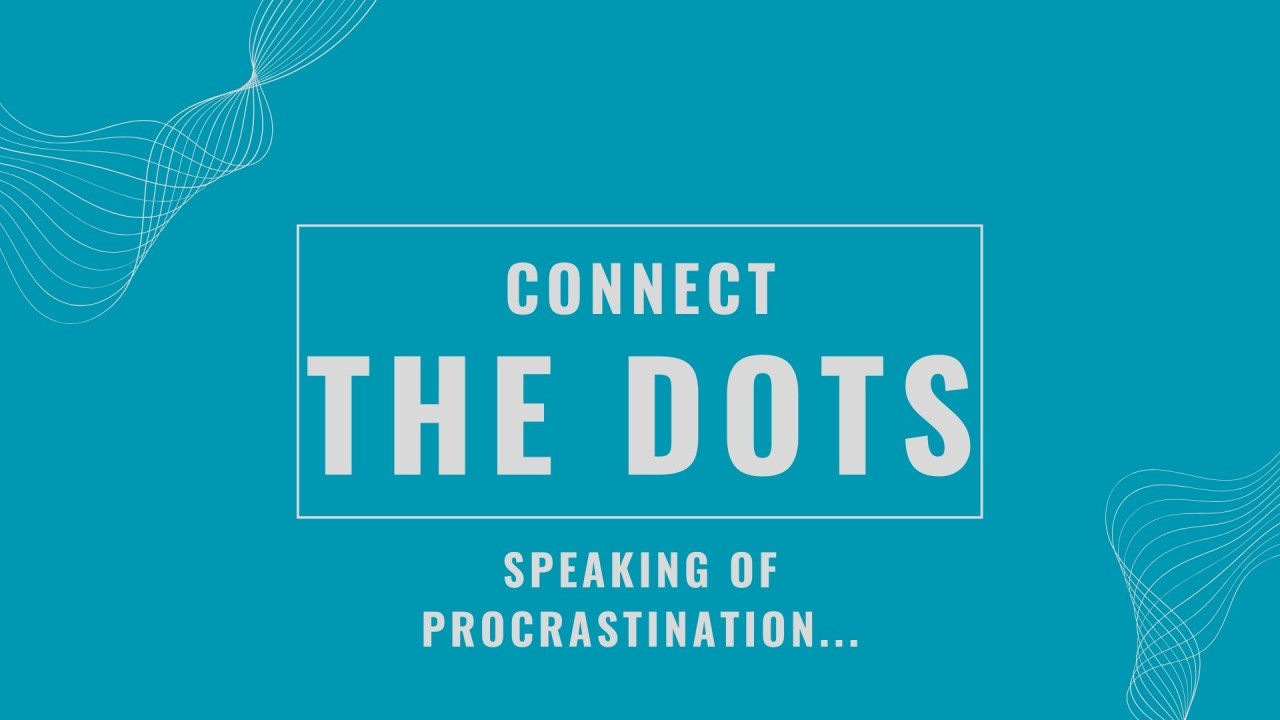 Don't delay - tackle procrastination today Don't delay - tackle procrastination today