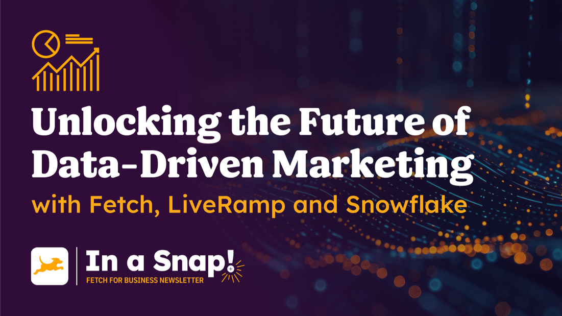 Unlocking the Future of Data-Driven Marketing with Fetch, LiveRamp and ... Unlocking the Future of Data-Driven Marketing with Fetch, LiveRamp and ...