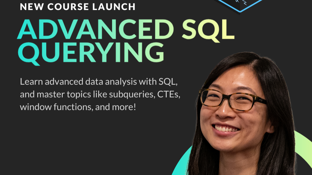 COURSE LAUNCH! Advanced SQL Querying COURSE LAUNCH! Advanced SQL Querying