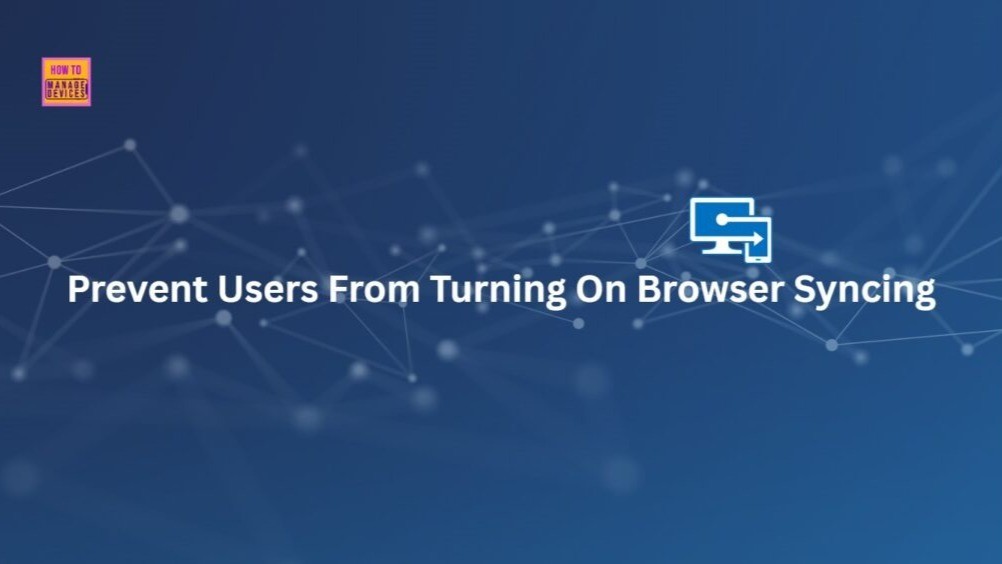 How to Enable or Disable Users From Turning on Browser Syncing Policy ... How to Enable or Disable Users From Turning on Browser Syncing Policy ...