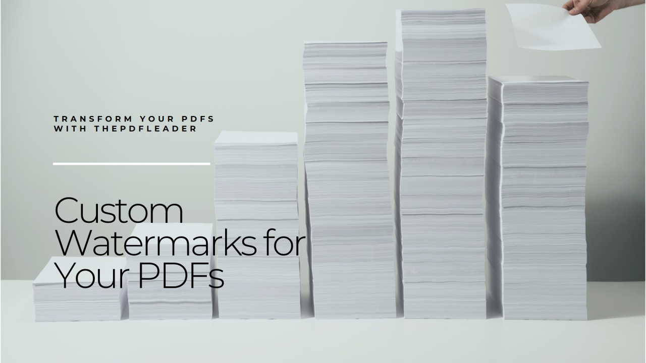 Transform Your PDFs: Add Custom Watermarks Online with ThePDFLeader Transform Your PDFs: Add Custom Watermarks Online with ThePDFLeader