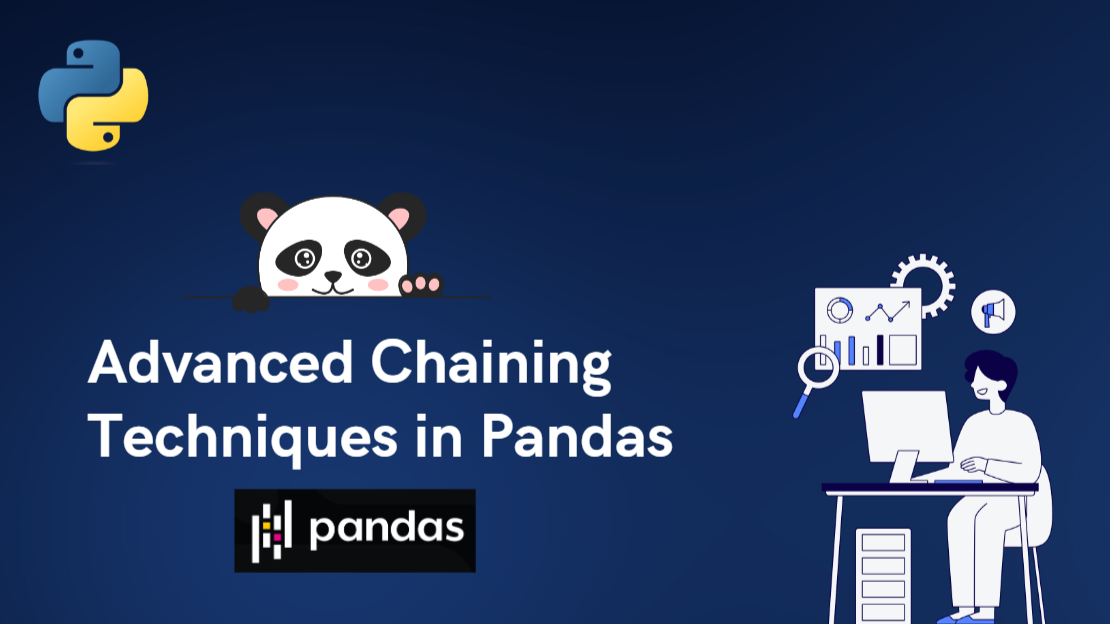 Mastering Advanced Chaining Techniques in Pandas Mastering Advanced Chaining Techniques in Pandas