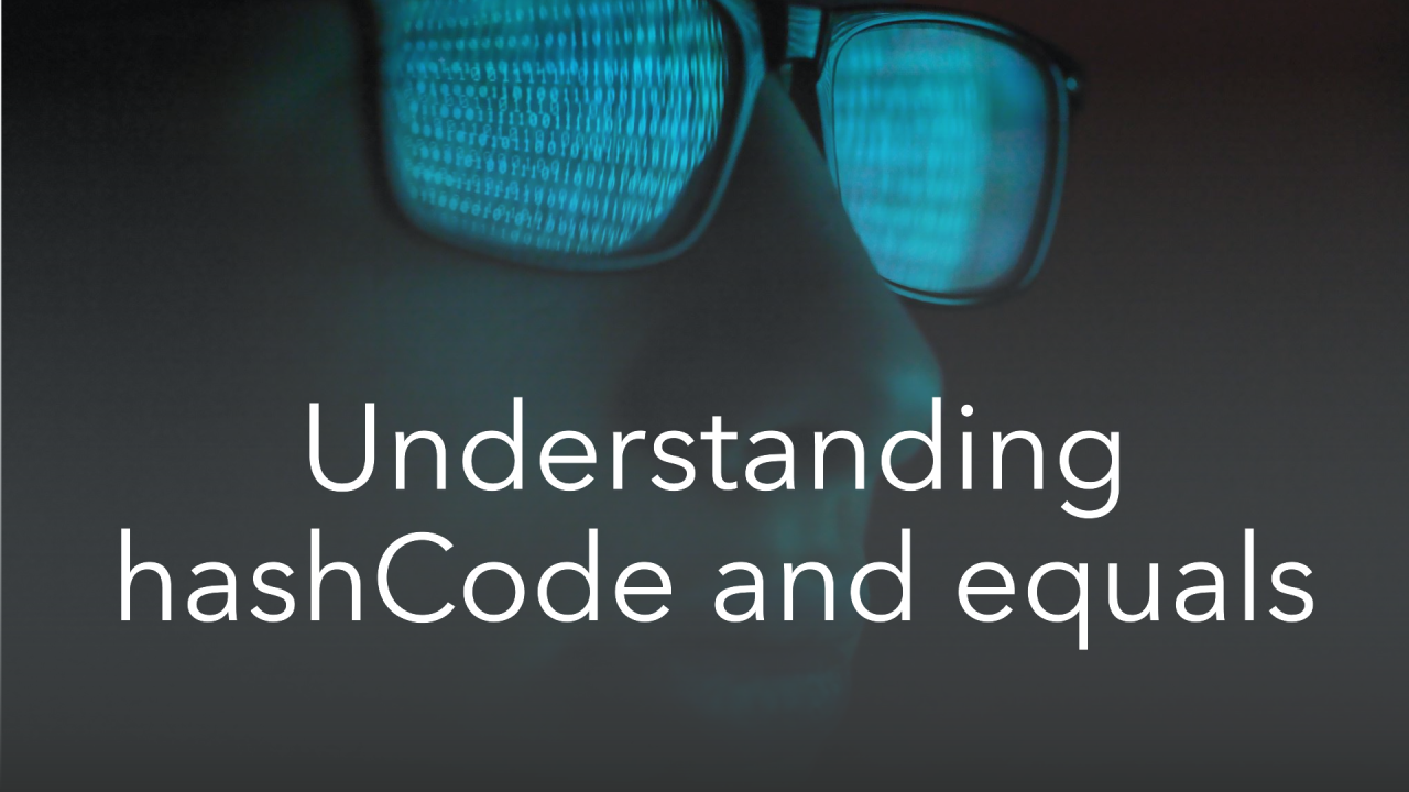 Understanding hashCode() and equals() in Java Understanding hashCode() and equals() in Java