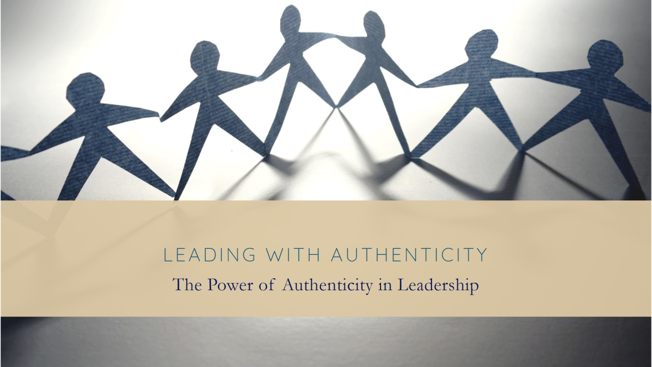 The Power of Authenticity in Leadership The Power of Authenticity in Leadership