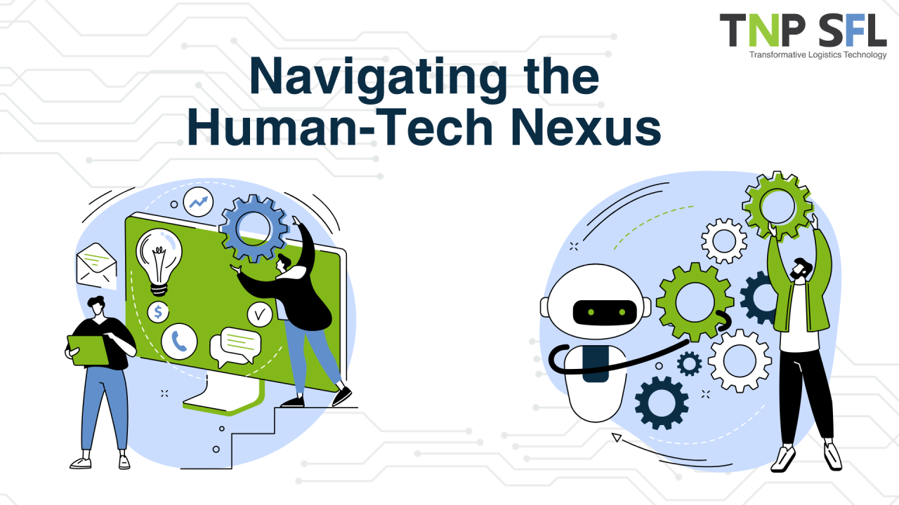 Navigating the Human-Tech Nexus | TNPSFL Navigating the Human-Tech Nexus | TNPSFL