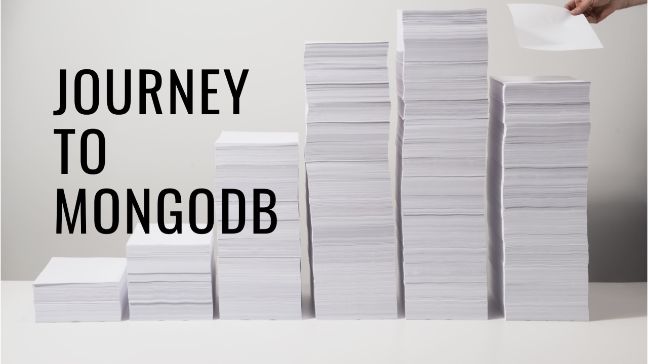 Journey To Database World: Part 7 (Document Database - MongoDB As Example) Journey To Database World: Part 7 (Document Database - MongoDB As Example)