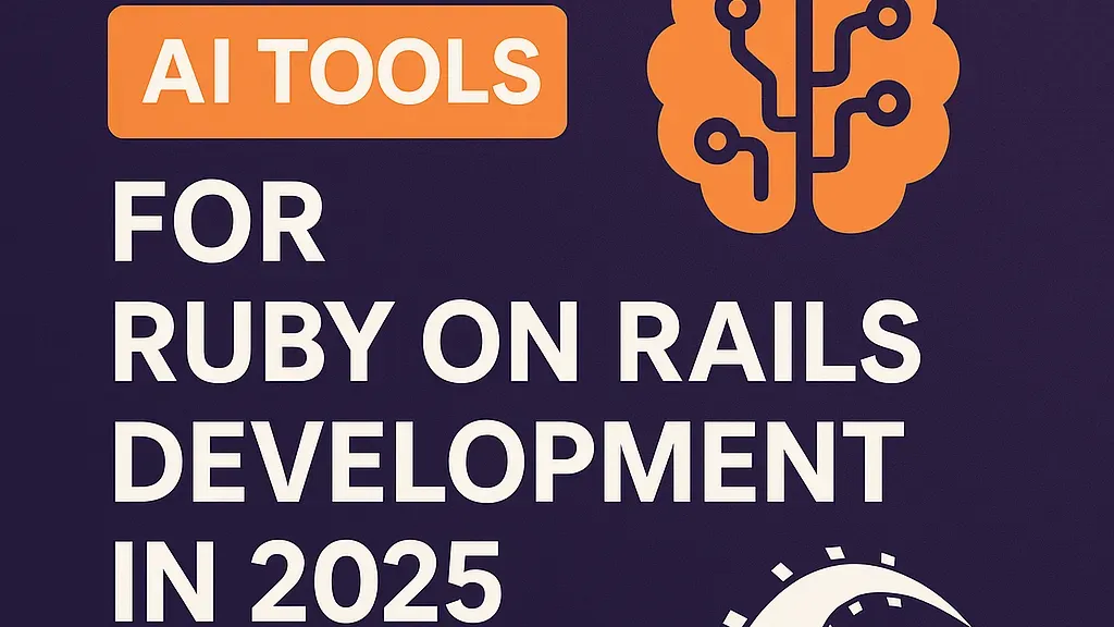 🚀 Top 7 AI Tools for Ruby on Rails Development in 2025 🚀 Top 7 AI Tools for Ruby on Rails Development in 2025
