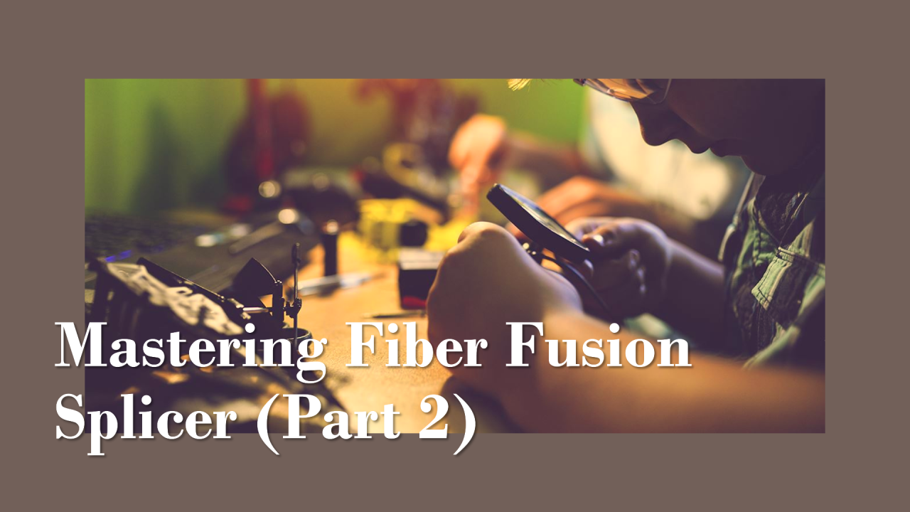 Detailed explanation of abnormal handling methods for fiber fusion ... Detailed explanation of abnormal handling methods for fiber fusion ...